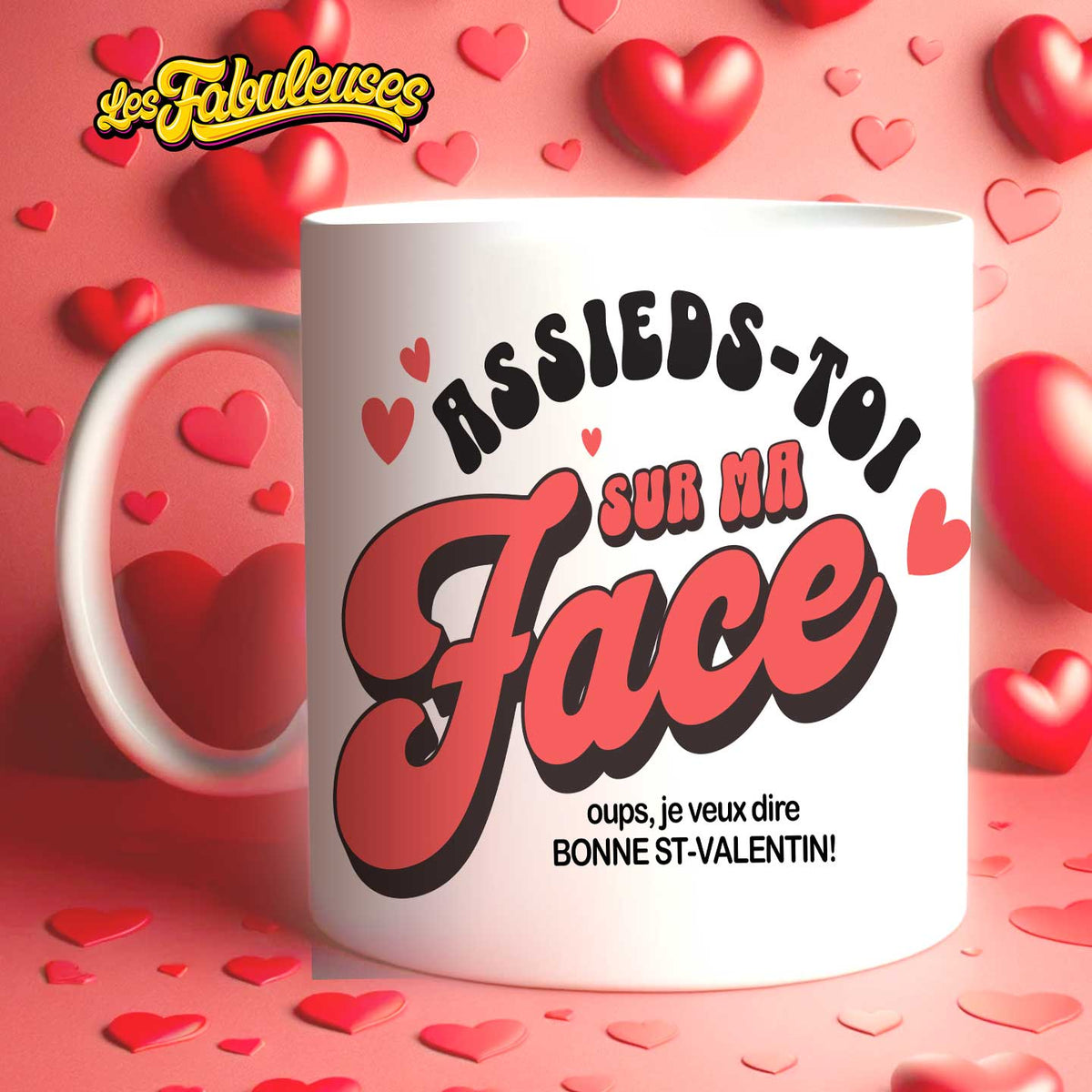 Tasse - Assieds-toi sur ma Face — Les Fabuleuses créations québécoises