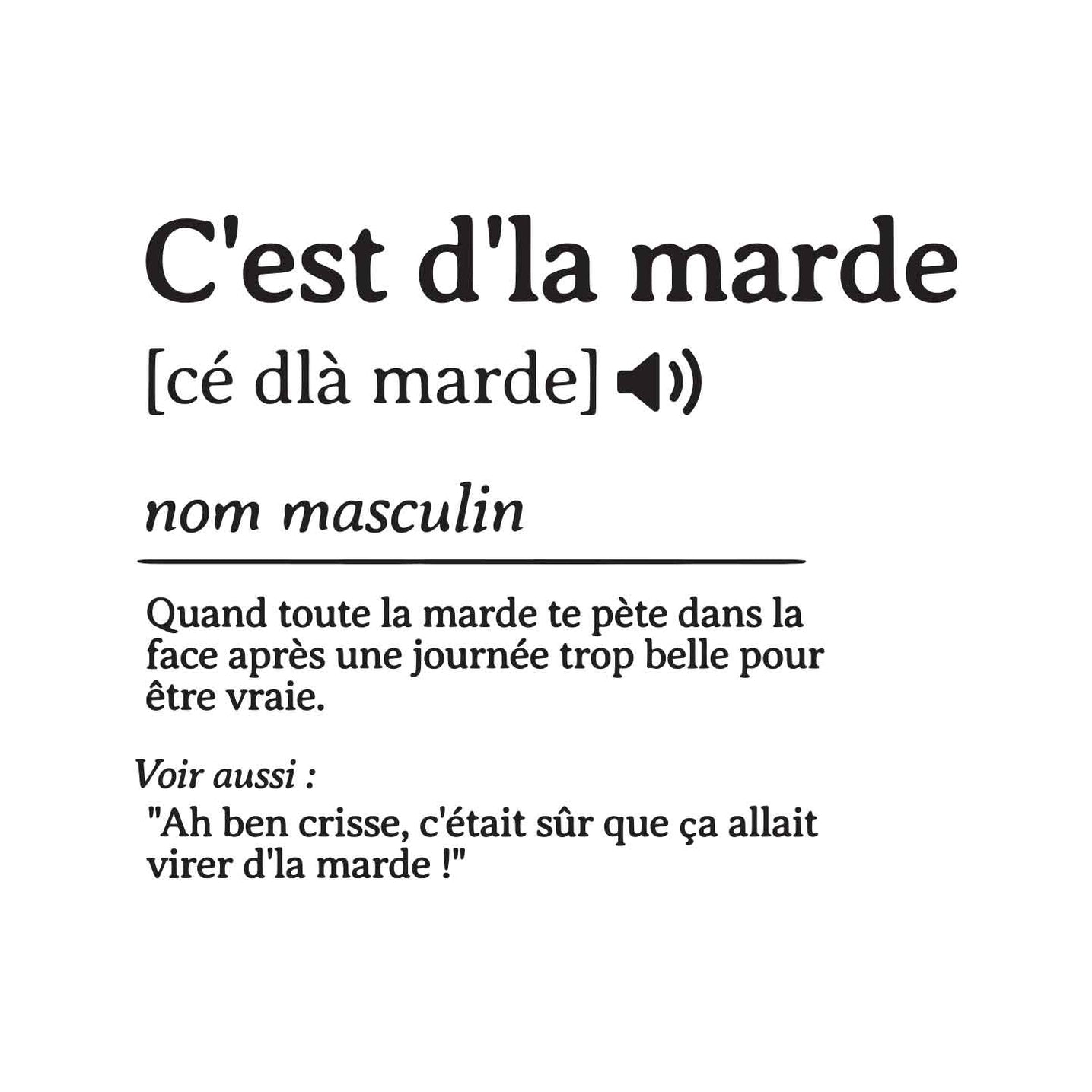 C'est d'la marde [cé dlà marde] - T-Shirt — Les Fabuleuses créations ...