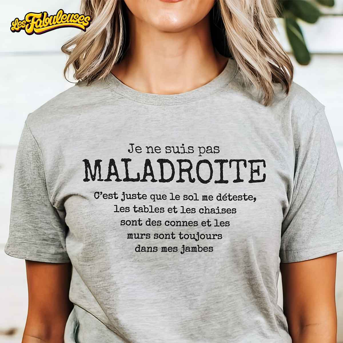 Je ne suis pas MALADROITE - T-Shirt — Les Fabuleuses créations québécoises